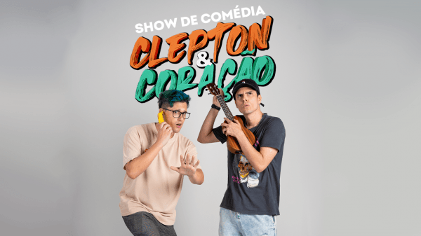 SHOW DE COMÉDIA CLEPTON & CORAÇÃO em Cachoeirinha - Sympla