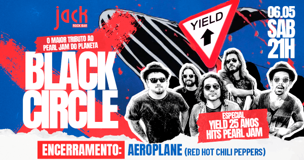 SÁBADO JACK! BLACK CIRCLE | ESPECIAL YIELD 25 ANOS + HITS PEARL JAM | ENCERRAMENTO: AEROPLANE ...