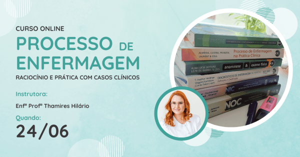 Curso Online - Processo de Enfermagem: raciocínio e prática com casos ...