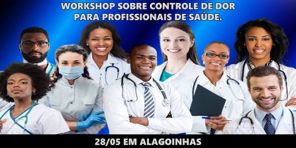 WORKSHOP SOBRE CONTROLE DE DOR PARA PROFISSIONAIS DE SAÚDE em ...