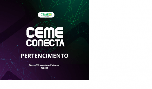 CEME CONECTA - PERTENCIMENTO em São Miguel do Oeste - Sympla