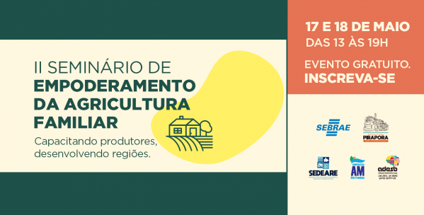 II SEMINÁRIO DE EMPODERAMENTO DA AGRICULTURA FAMILIAR em Pirapora - Sympla
