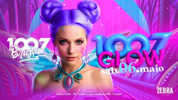 1007 Glow - 1007 Brusque em Brusque - Sympla