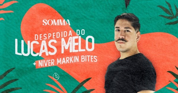 28.04 | Despedida do Lucas Melo + Niver Markin Bites em Brasília - Sympla