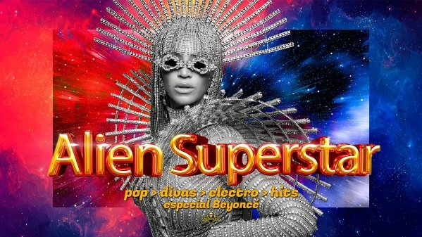 ALIEN SUPERSTAR Pop Divas Electro Hits Especial Beyoncé em Sorocaba ...