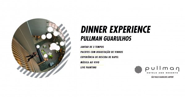 Dinner Experience - Pullman Guarulhos em Guarulhos - Sympla