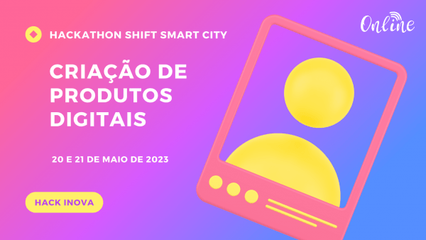 Hackathon Shift Smart City - online - Sympla