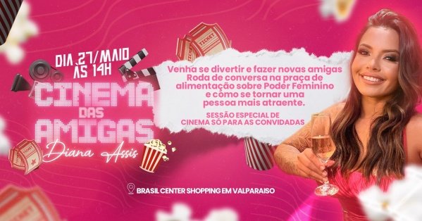 Cine das Amigas com Diana Assis em Valparaíso de Goiás - Sympla