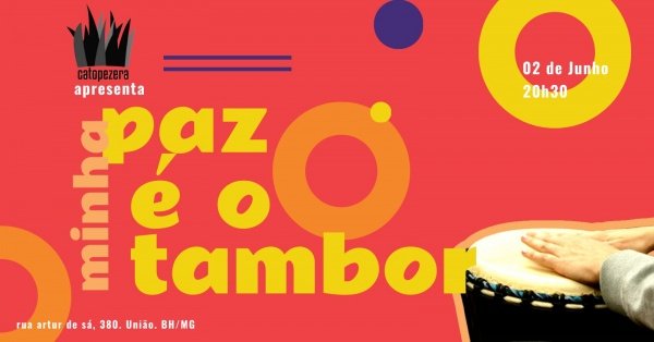 Catopezera apresenta "Minha Paz é o Tambor" em Belo Horizonte - Sympla