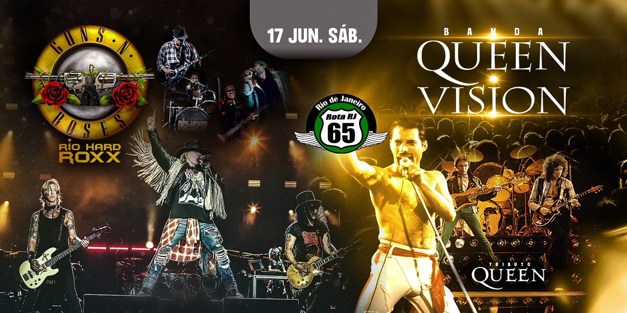 GUNS N ROSES and QUEEN - RIO HARD ROXX E QUEEN VISION em Rio De Janeiro - Evento ON