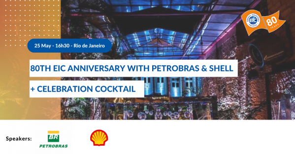 80th EIC Anniversary with Petrobras & Shell + Celebration Cocktail em ...