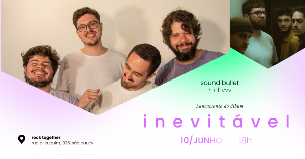 Sound Bullet + chvvv - Lançamento Inevitável em São Paulo! em São Paulo ...
