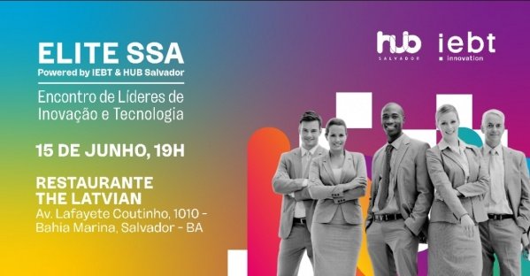 ELITE SSA Powered by IEBT & Hub Salvador - Encontro de Líderes de ...