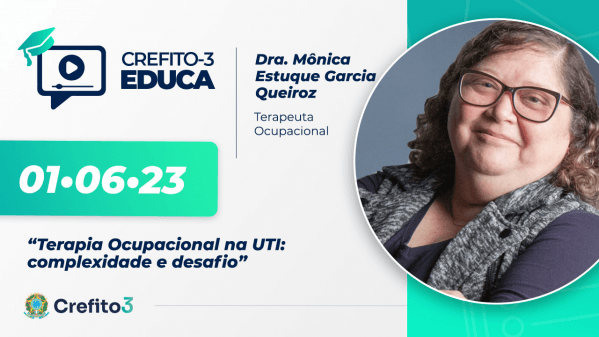 Crefito-3 Educa #18 - Terapia Ocupacional na UTI: complexidade e ...