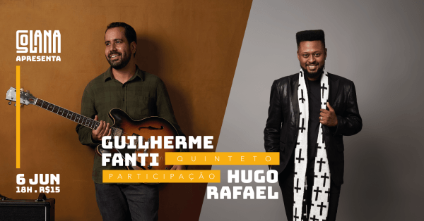 Solana Apresenta: Guilherme Fanti Quinteto, part. Hugo Rafael em ...