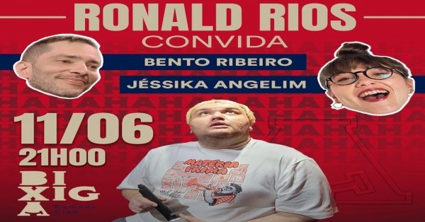RONALD RIOS - CONVIDA - BENTO RIBEIRO - JESSICA ANGELIM - STANDUP ...