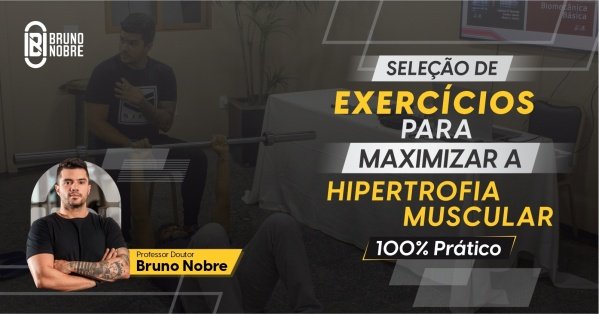 Seleção de exercícios para maximizar hipertrofia muscular. em Fortaleza ...