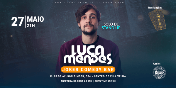 LUCA MENDES - SOLO DE STAND UP - 21h dia 27 de Maio de 2023 em Vila ...