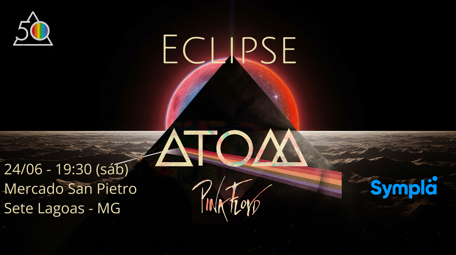 ATOM PINK FLOYD - Estréia Turnê Eclipse - Sete Lagoas - MG - Evento ON
