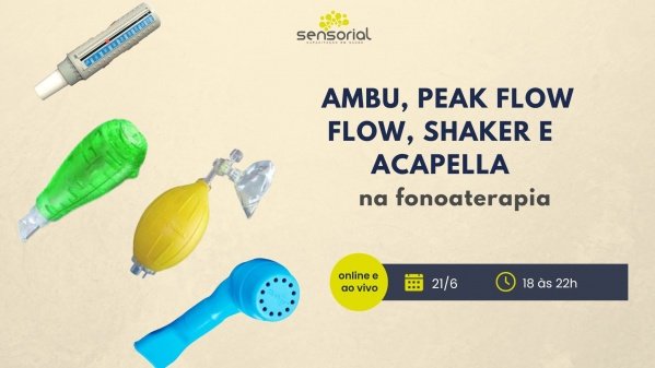 Ambu, peak flow, shaker e acapella na fonoaterapia - online - Sympla