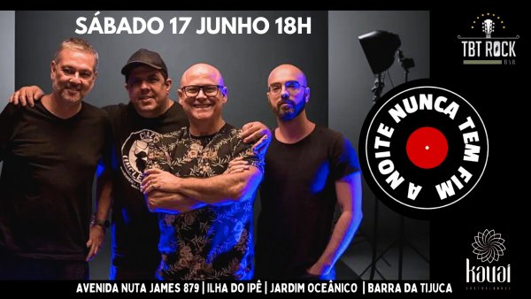 TBT ROCK BAR :::: BANDA A NOITE NUNCA TEM FIM :::: KAUAI GASTROLOUNGE BARRA DA TIJUCA em Rio de ...