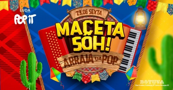 Maceta Sôh! Arraiá da Pop It em Brusque - Sympla