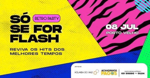 Só Se For Flash - Retro Party em Porto Velho - Sympla