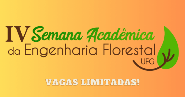 IV Semana Acadêmica de Engenharia Florestal - UFG em Goiânia - Sympla