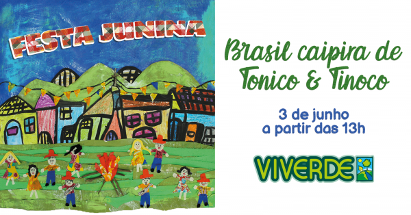 Festa Junina - Brasil Caipira de Tonico & Tinoco em Bragança Paulista ...