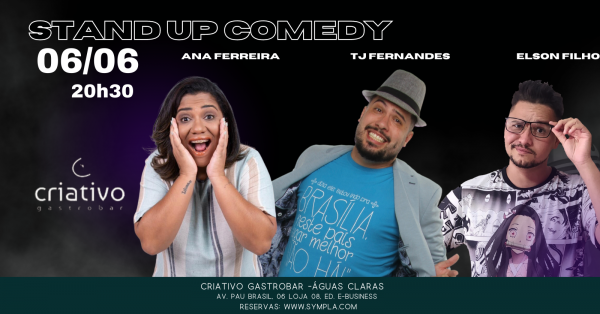 Criativo Gastrobar - Stand Up Comedy- TJ FERNANDES , ELSON FILHO e ANA ...