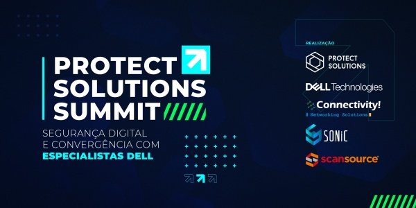 Protect Solutions Summit - Segurança Digital e Convergência com ...