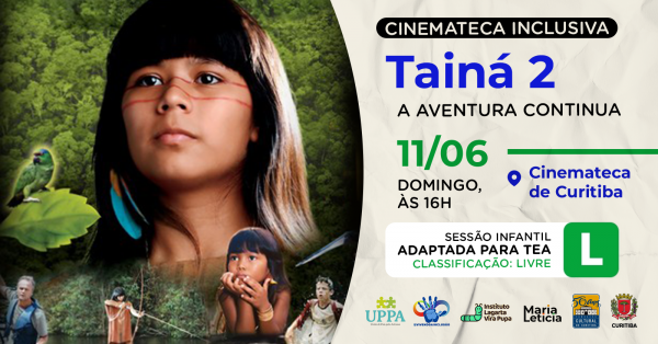 Cinemateca Inclusiva | Sessão adaptada p/ crianças TEA - Tainá 2, A ...