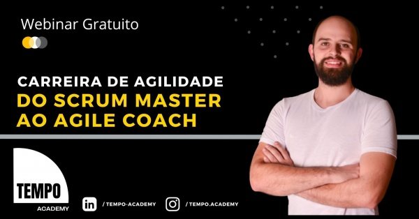 Webinar- Carreira de agilidade: Do Scrum Master ao Agile Coach - online ...