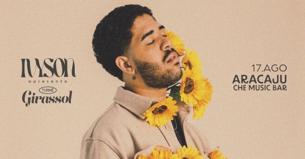 IVYSON Apresenta: Turnê Girassol (Aracaju) em Aracaju - Sympla