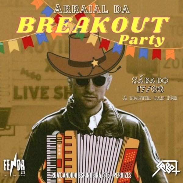 Arraial da Breakout Party na Fenda! em São Paulo - Sympla