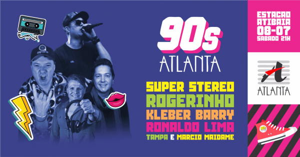 Atlanta 90`s - 08 de julho - 21h em Atibaia - Sympla