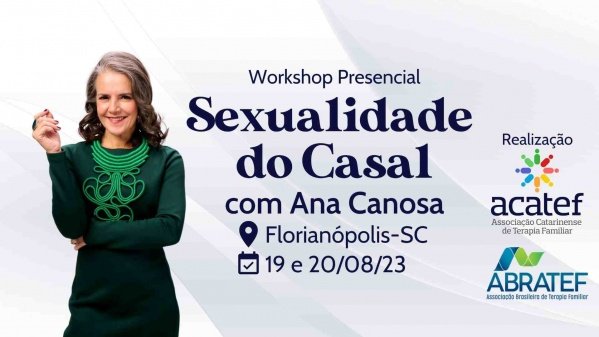 Workshop Presencial - "Sexualidade do Casal" com Ana Canosa em ...