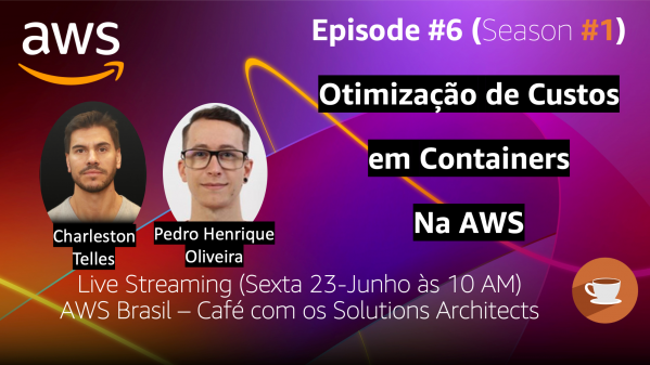 Live Streaming: AWS Café com os Solutions Architect (Episode #6 com Pedro Henrique Oliveira ...