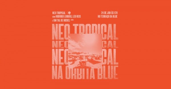Neo Tropical - No Terraço da Órbita Blue - 6ª Edição em Fortaleza - Sympla