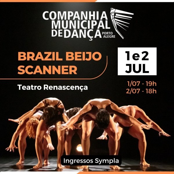 Brasil Beijo e Scanner - Cia Municipal de Dança de Porto Alegre ...