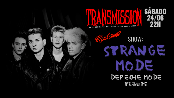 24/06 Transmission - LISTA DE DESCONTO - Show: Strange Mode (Depeche ...