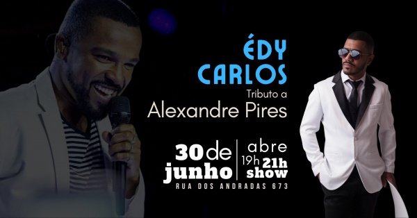Édy Carlos - Tributo Alexandre Pires em Porto Alegre - Sympla
