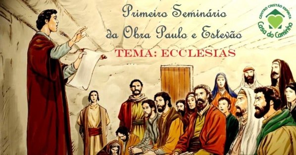 1º Seminário da Obra Paulo e Estevão em Sete Lagoas - Sympla