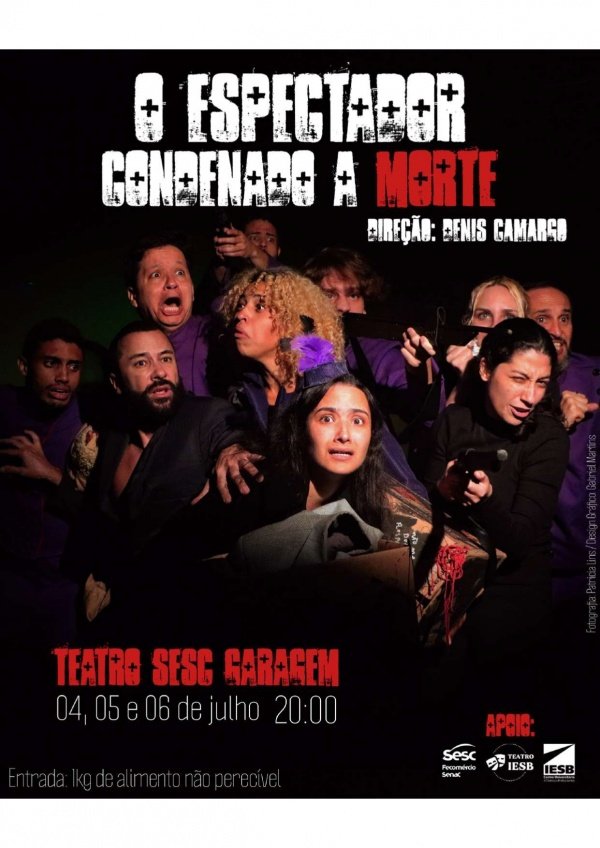Espetáculo O espectador condenado à Morte - Direção Denis Camargo em ...