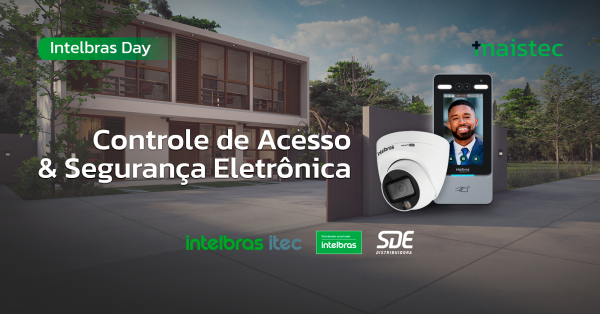 Intelbras Day | Controle de Acesso + Segurança Eletrônica em Rio de ...