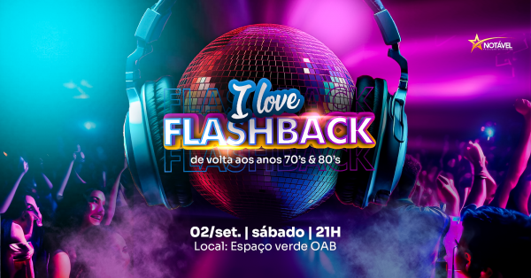 I LOVE FLASH BACK em Montes Claros - Sympla