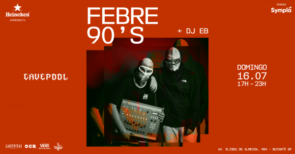 CavePool apresenta FEBRE 90 s em São Paulo - Sympla