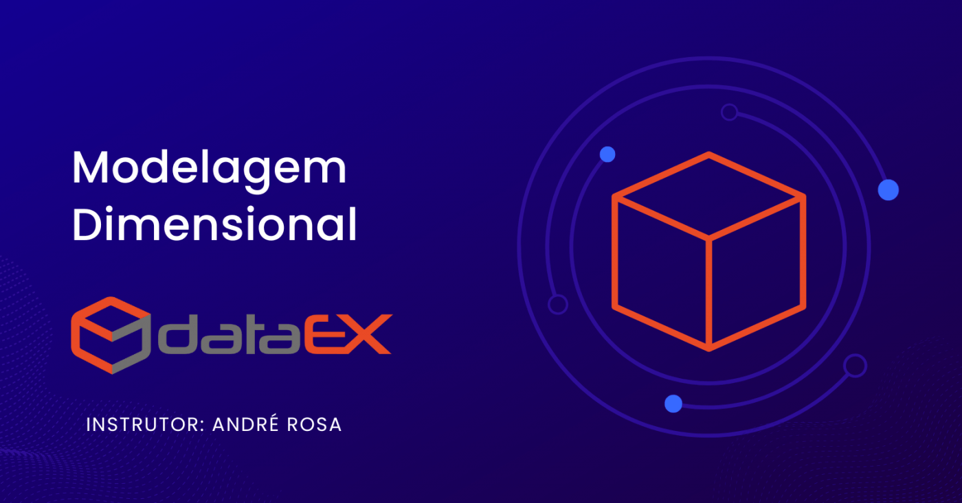Modelagem de Dados Dimensional - DataEx - online - Sympla