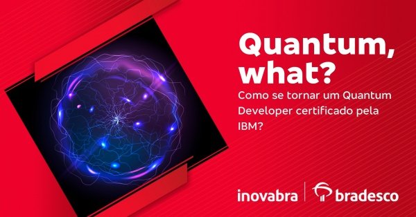 Quantum, what? Como se tornar um Quantum Developer certificado pela IBM ...