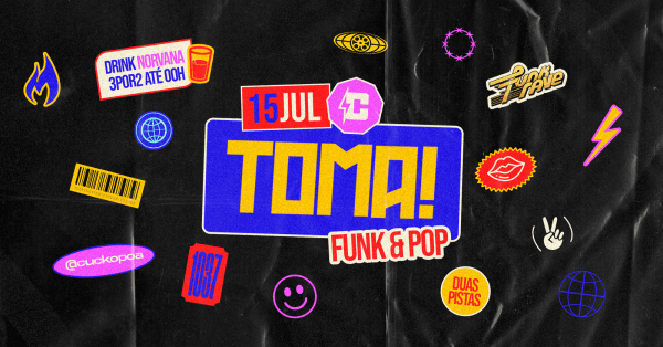 TOMA! :: FUNK & POP :: 15.07 @CUCKO em Porto Alegre - Sympla